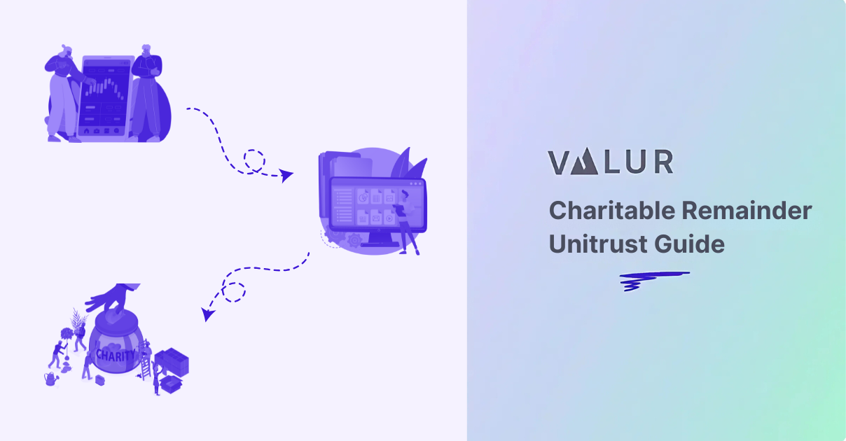 CRUT: A Charitable Remainder Unitrusts Guide • Learn with Valur