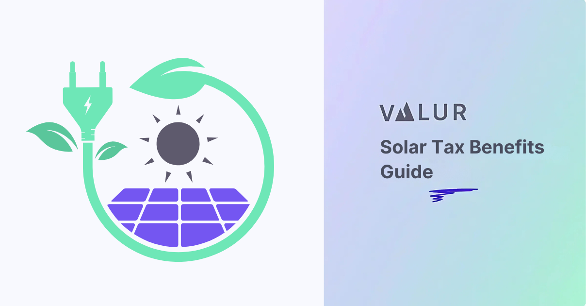 Solar Tax Benefits Guide • Learn with Valur