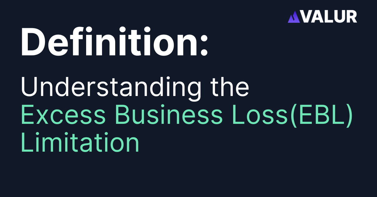 Understanding the Excess Business Loss (EBL) Limitation • Learn with Valur